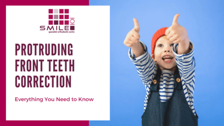 Protruding Front Teeth Correction: Everything You Need to Know | Smile ...